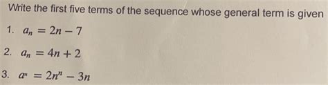 write the first five terms of the sequence whose general term is given