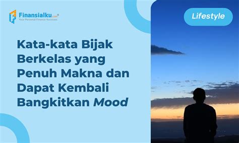Kumpulan Kata-kata Bijak Berkelas untuk Afirmasi Positif