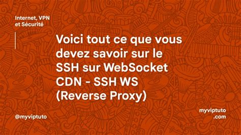 Voici Tout Ce Que Vous Devez Savoir Sur Le Ssh Sur Websocket Cdn Ssh Ws Reverse Proxy My