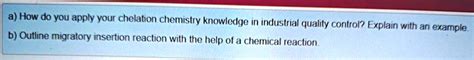 A How Do You Apply Your Chelation Chemistry Knowledge In Industrial