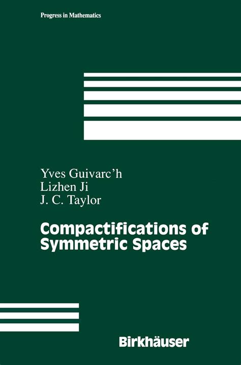 Compactifications Of Symmetric Spaces Progress In Mathematics 156 9781461275428