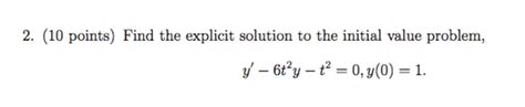 Solved Find The Explicit Solution To The Initial Value
