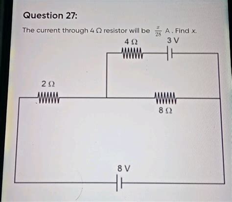 Question 27 The Current Through 4 Resistor StudyX