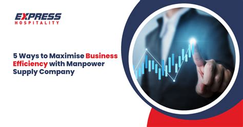 5 Ways To Use A Manpower Supply Company To Increase Business Efficiency