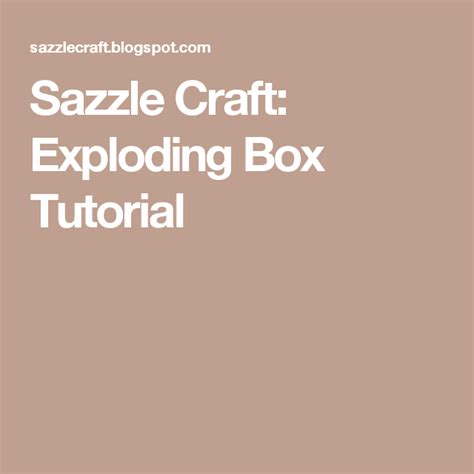 Sazzle Craft Exploding Box Tutorial Exploding Boxes Tutorial Sazzle Craft Exploding Box Tutorial Exploding Boxes Tutorial