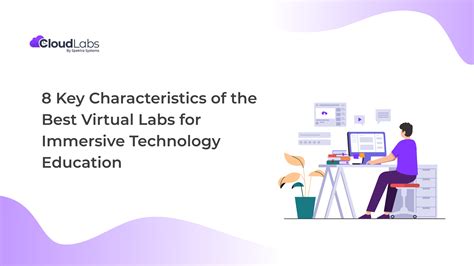 8 Key Characteristics Of The Best Virtual Labs For Immersive Technology Education
