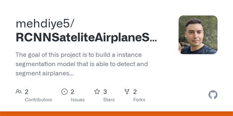 Github Mehdiye5 Rcnnsateliteairplanesegmentation The Goal Of This