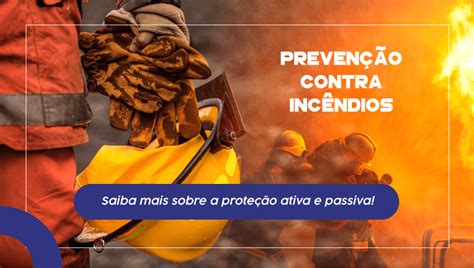 Prevenção Contra Incêndios Proteção Ativa E Passiva