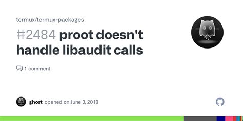 Proot Doesnt Handle Libaudit Calls · Issue 2484 · Termuxtermux