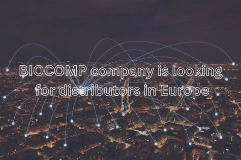 Biocomp Company Is Looking For Distributors In Europe Biocomp