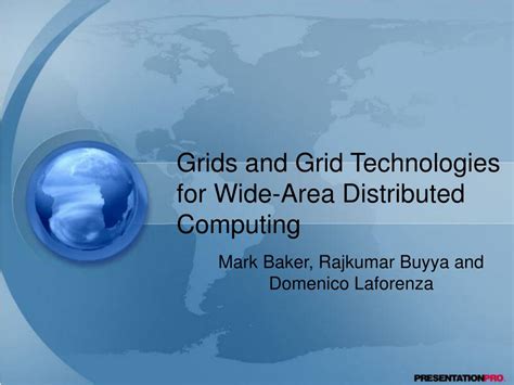 PPT Grids And Grid Technologies For Wide Area Distributed Computing PowerPoint Presentation