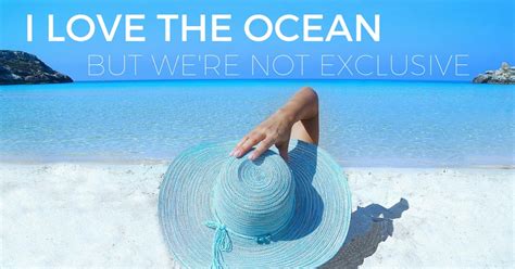 I Love The Ocean But Were Not Exclusive Moxie And Epoxy