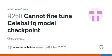 cannot fine tune celebahq model checkpoint · issue 268 · advimman lama