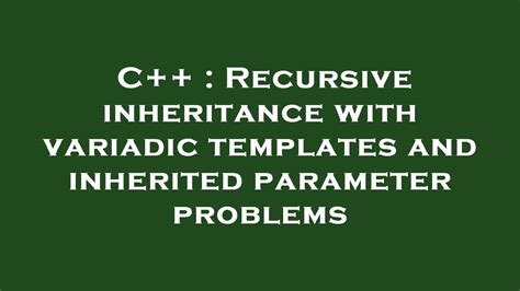 C Recursive Inheritance With Variadic Templates And Inherited