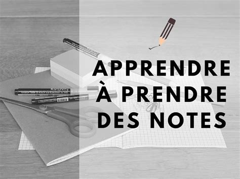 Apprendre à prendre des notes collège et plus