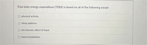Solved Total Daily Energy Expenditure Tdee ﻿is Based On