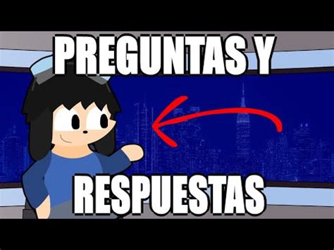 ESPECIAL 1K SUBS PREGUNTAS Y RESPUESTAS YouTube