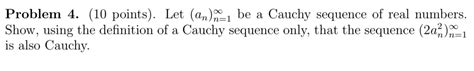 Solved Problem Points Let An N Be A Cauchy Chegg Com