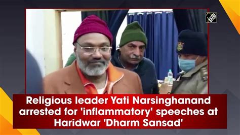 Yati Narsinghanand Arrested For Hate Speeches At Haridwar Dharm
