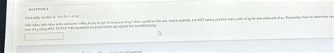Solved QUESTION 3If The Ulitity Function Is U 171 472 Chegg