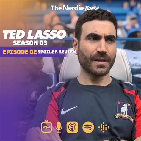 Ted Lasso Episode 02 Spoiler Review The Nerdie Bunch Podcast