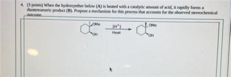 Solved 4. (3 points) When the hydroxyether below (A) is | Chegg.com