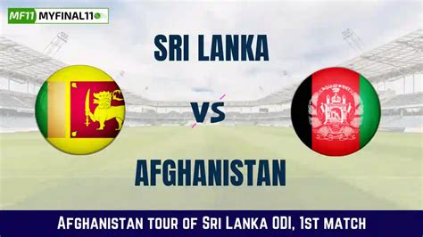 Sl Vs Afg 1st Odi Dream11 Prediction In Depth Analysis Venue Stats