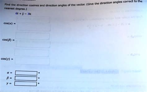 Direction Angles Correct To The Find The Direction Cosines And Direction Angles Of The Vector