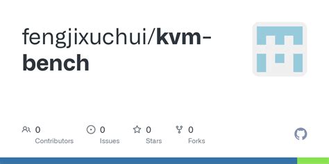 Github Fengjixuchuikvm Bench