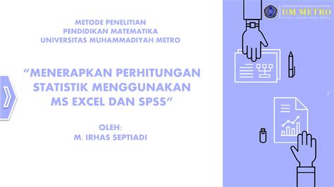 Menerapkan Perhitungan Statistik Menggunakan Ms Excel Dan Spss Pptx