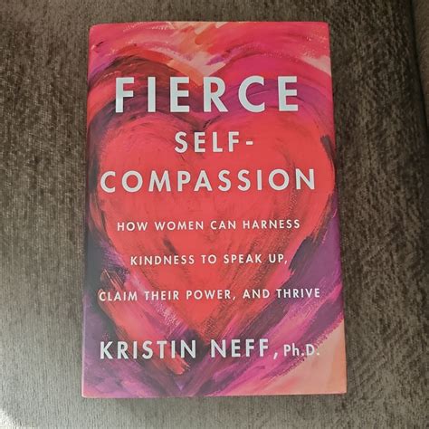 Fierce Self Compassion By Kristin Neff