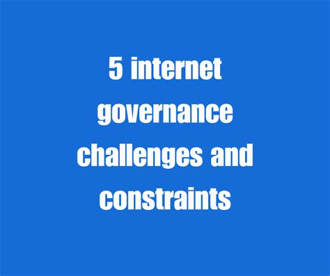 5 Internet Governance Challenges And Constraints Nrs