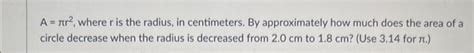 Solved Aπr2 Where R Is The Radius In Centimeters By