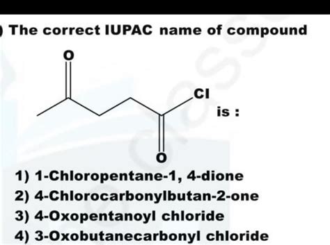 The Correct IUPAC Name Of CompoundCC O CCC O Cl1 1 Chloropentane 1