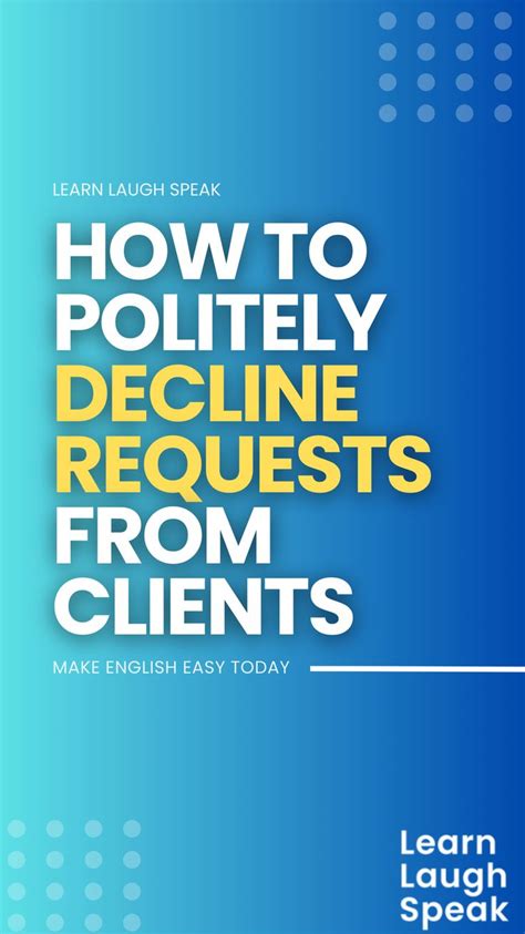 How To Politely Decline Requests From Clients And Guests In 2024 Sayings Babe Life Clients