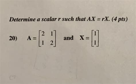 solved determine a scalar r such that ax rx 4 pts 2 20