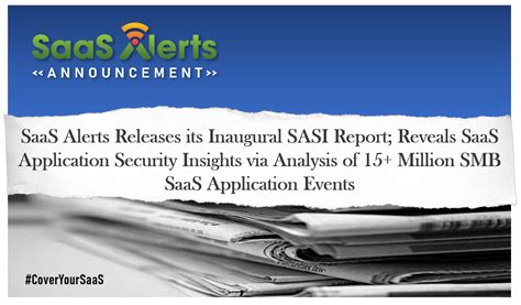 Saas Alerts Releases Its Inaugural Sasi Report Saas Alerts