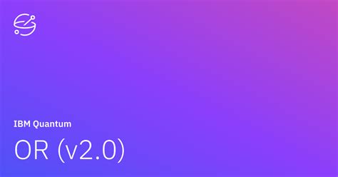 Or V2 0 Ibm Quantum Documentation