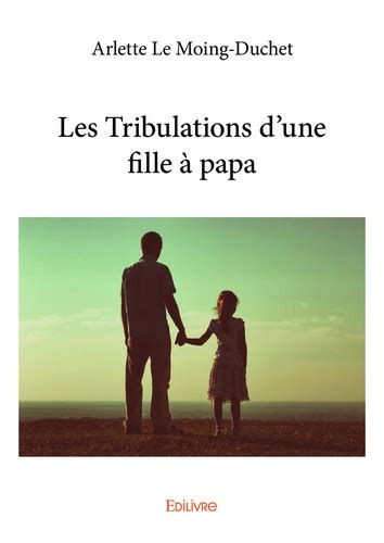 Les Tribulations Dune Fille à Papa Moing Duchet Arlette Le Ebooks