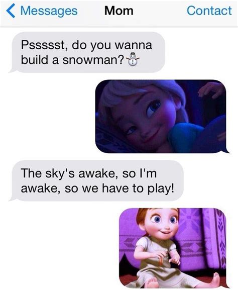This Is What Happens When You Text Your Mom Nothing But Frozen