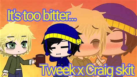 Its Too Bitter Tweek X Craig Skit South Park Gacha Club Mini