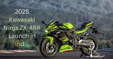 2025 Kawasaki Ninja Zx 4rr Launch In India Power And Features