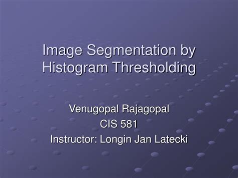 Ppt Image Segmentation By Histogram Thresholding Powerpoint