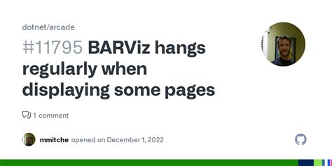 BARViz Hangs Regularly When Displaying Some Pages Issue 11795