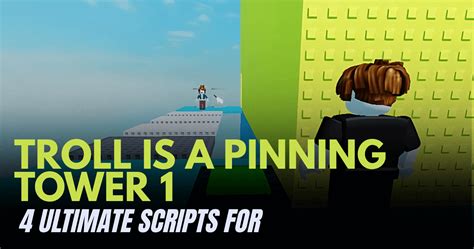 4 op troll is a pinning tower scripts admin kill and more