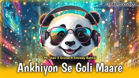 Ankhiyon Se Goli Maare New Version Remixpandamaster Mc Stan X