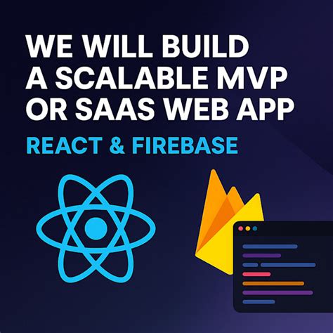 We Will Build A Scalable Mvp Or Saas Web App Using React And Firebase By Tkaultroncore Fiverr