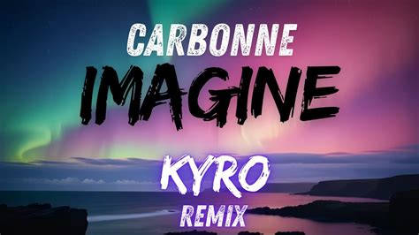 Carbonne Imagine Paroles Officielles Kyro Remix Youtube