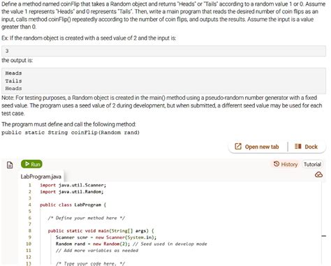 Define A Method Named Coinflip That Takes A Random Object And Returns Heads Or Tails According