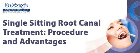 Single Sitting Root Canal Treatment Procedure And Advantages